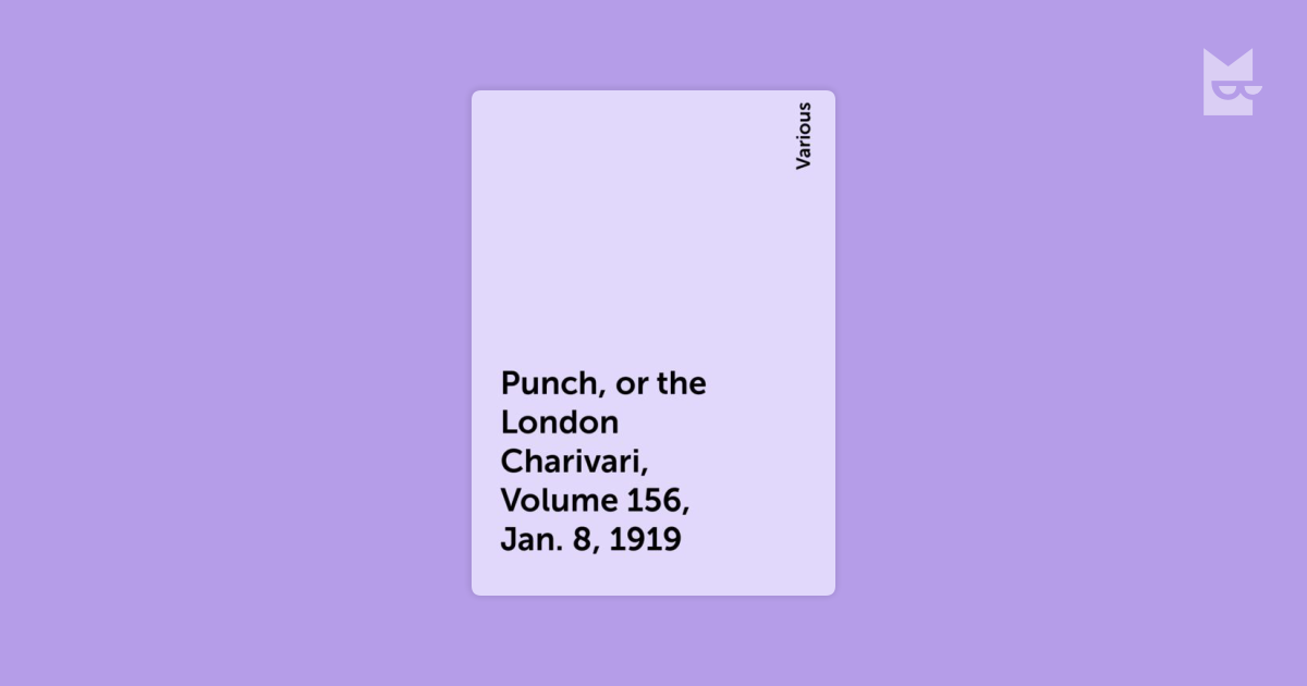 Punch, or the London Charivari, Volume 156, Jan. 8, 1919 Various — читать книгу онлайн на Яндекс ...