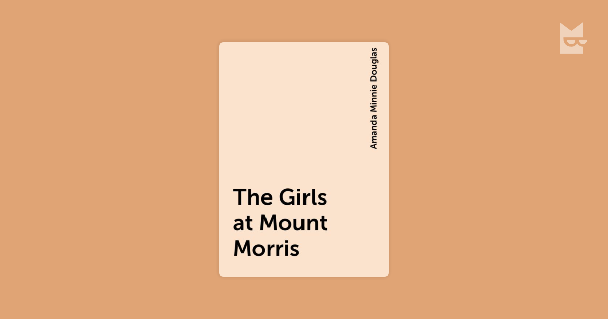 Читать бесплатно онлайн книгу «The Girls at Mount Morris», Amanda ...