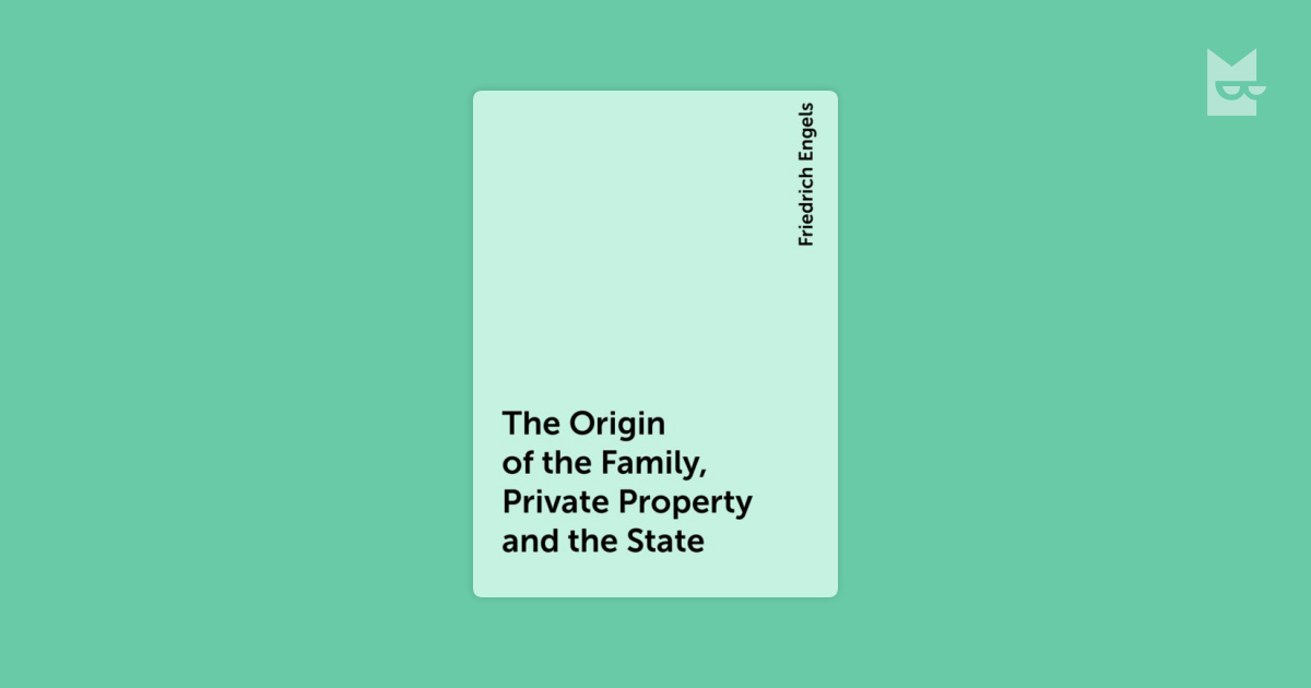 The Origin of the Family, Private Property and the State Friedrich ...