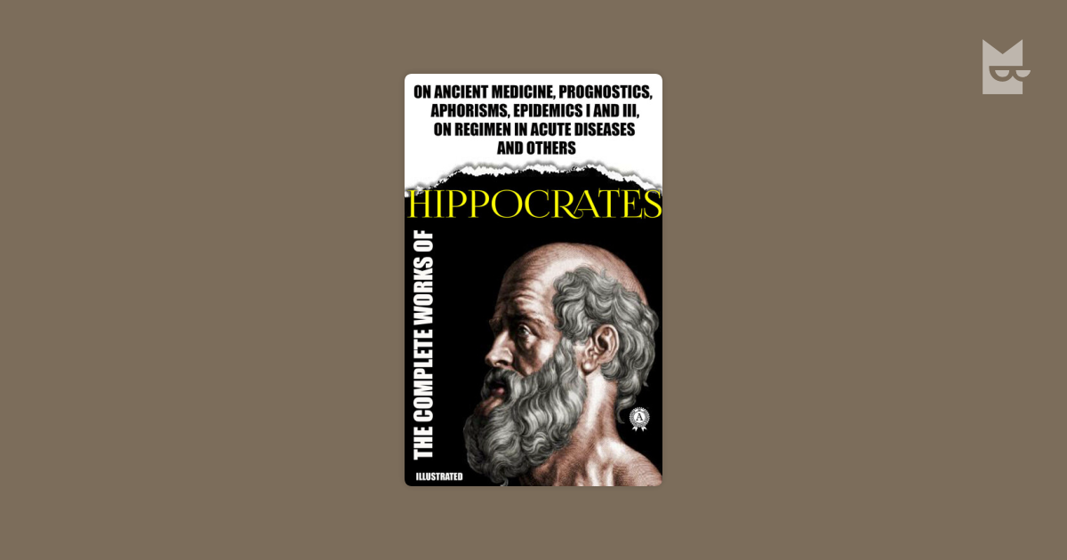 Complete Works of Hippocrates. Illustrated Hippocrates — читать книгу ...