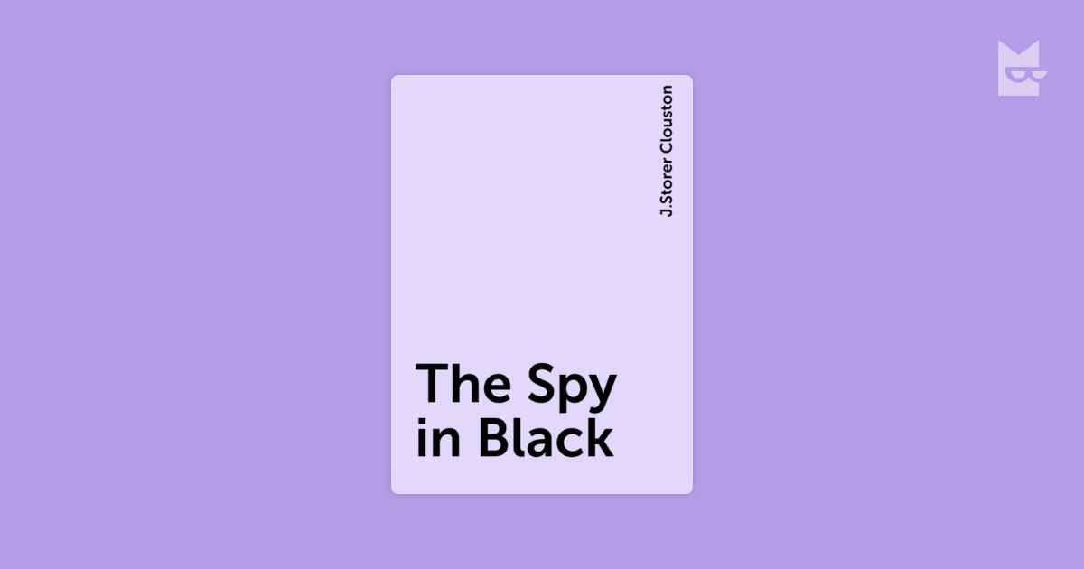 Читать бесплатно онлайн книгу «The Spy in Black», J.Storer Clouston — Яндекс Книги