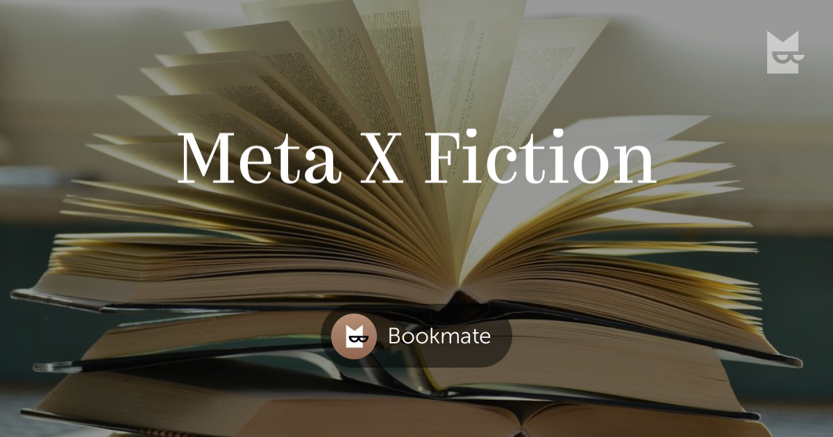 Книги «Meta X Fiction», Bookmate — Что почитать — полка Букмейт